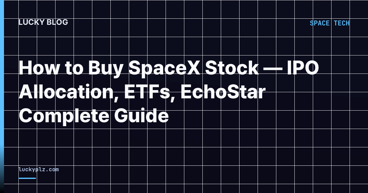 How to Buy SpaceX Stock — IPO Allocation, ETFs, EchoStar Complete Guide ...